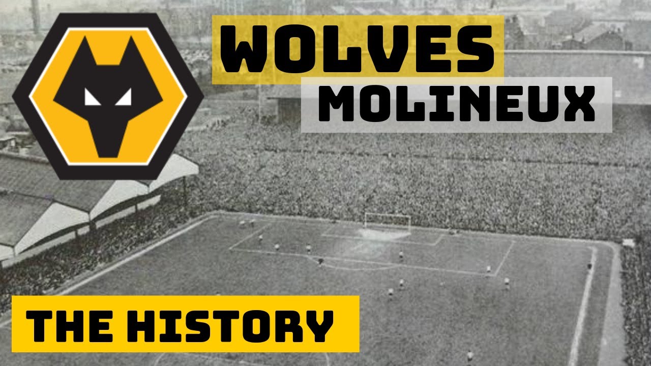 Wolverhampton Wanderers: Molineux since 1889 - YouTube