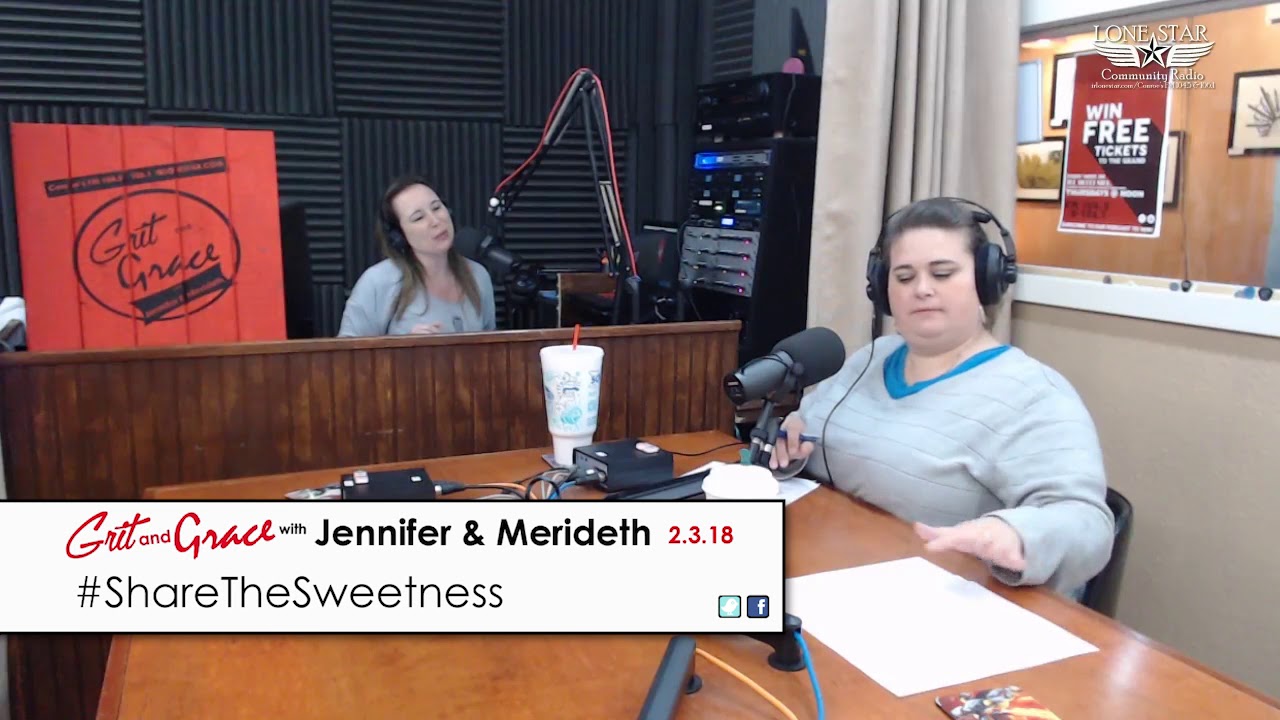 2.3.2018 (Part 6) #SharetheSweetness - Grit and Grace w/ Jennifer ...