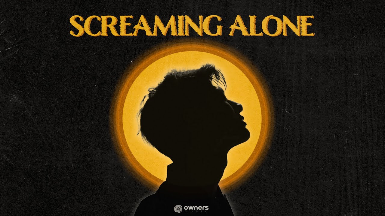 Screaming Alone – Official Music | Owners Music | New Song 2025 - YouTube