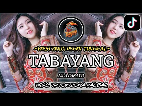 TABAYANG_LAGU_DAYAK_KALBAR || REMIX_ORGEN_TUNGGAL_ZONA_GANJUR || NILA ...