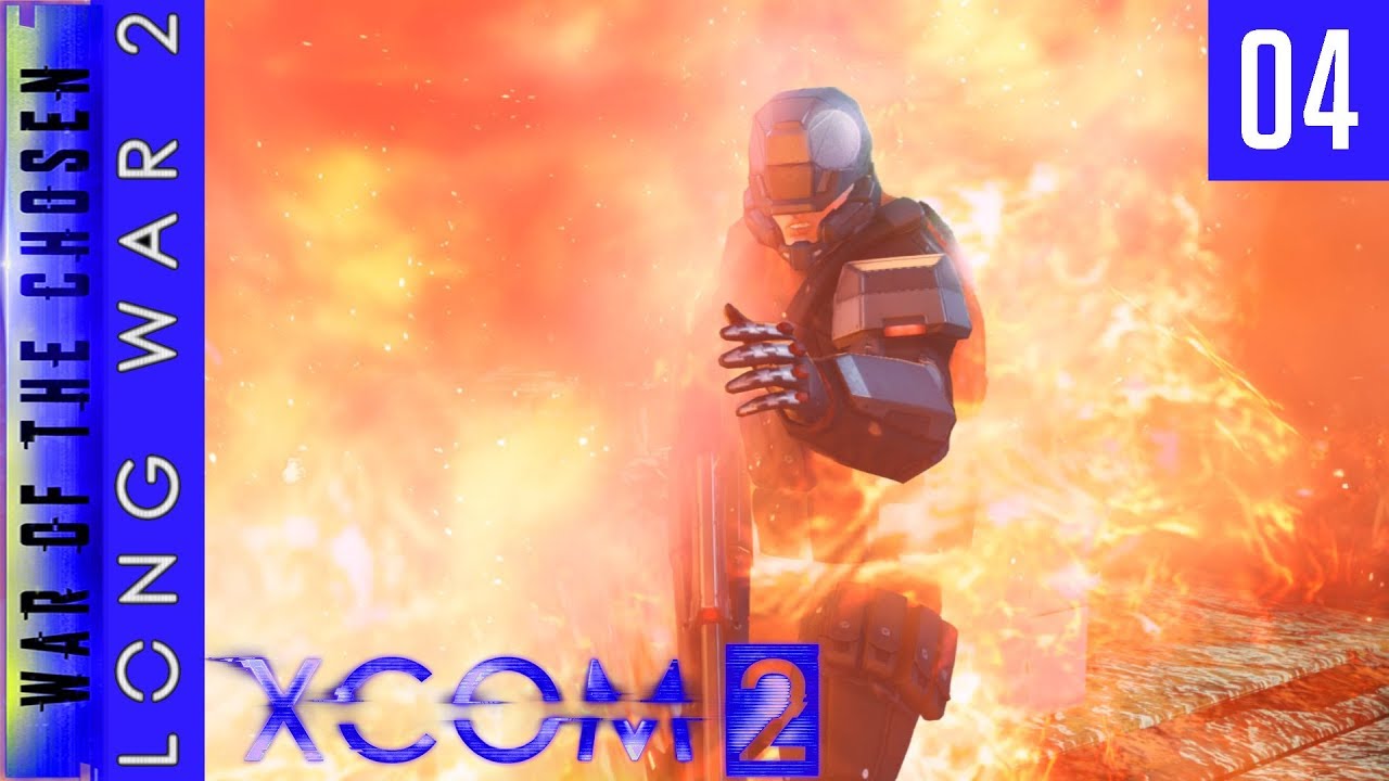 XCOM 2 - Long War of the Chosen - #04 - Looks like Fire is back on the ...