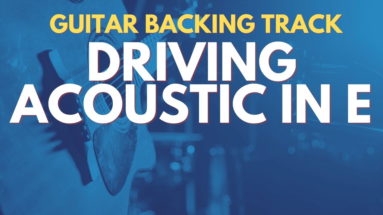 Driving Acoustic Guitar Backing Track For Soloing In E Major - YouTube