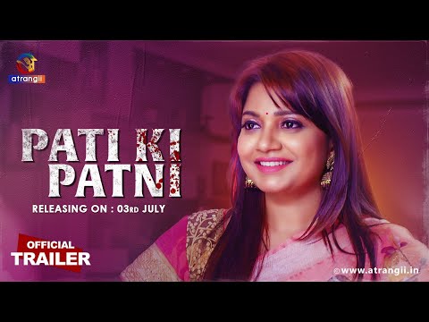 Pati Ki Patni | Official Trailer | Satrangii | Releasing On : 03rd July | Only On Atrangii App