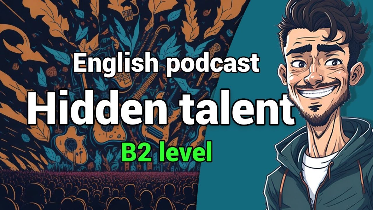 IMPROVE YOUR ENGLISH WITH PODCAST | Hidden talent story | B2 level ...