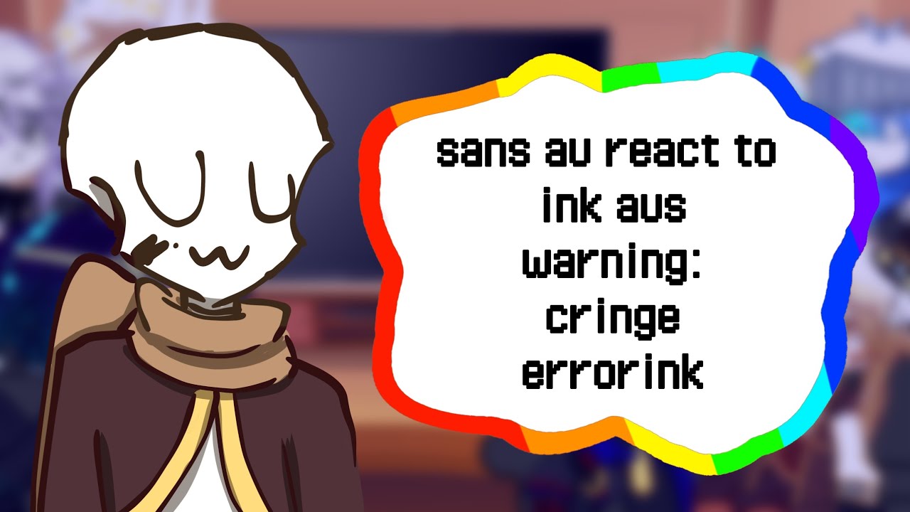 sans au react to ink aus | sans au | very nostalgic|bit of errorink ...
