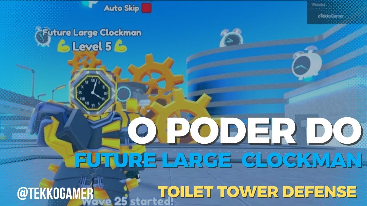 O poder do Future Large Clockman - [The power of Future Large Clockman] Toilet Tower Defense ...