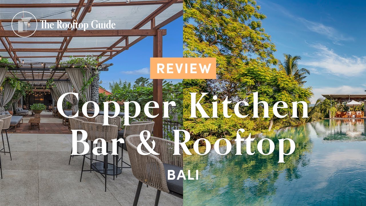 Copper Kitchen, Bar & Rooftop on Bali - Review - YouTube