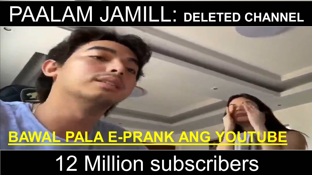 JAMILL CHANNEL DELETED | PRANK GONE WRONG nga ba ang dahilan? | PAALAM ...