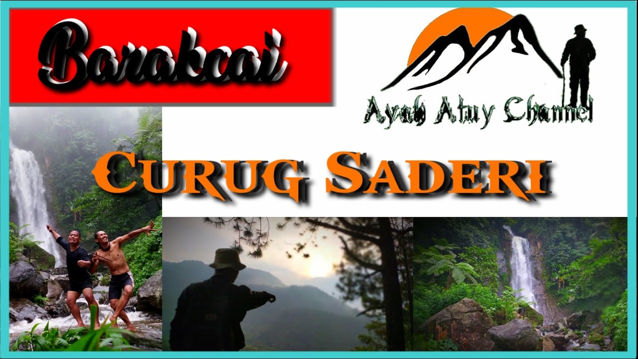 Curug SADERI with BARAKCAI - YouTube