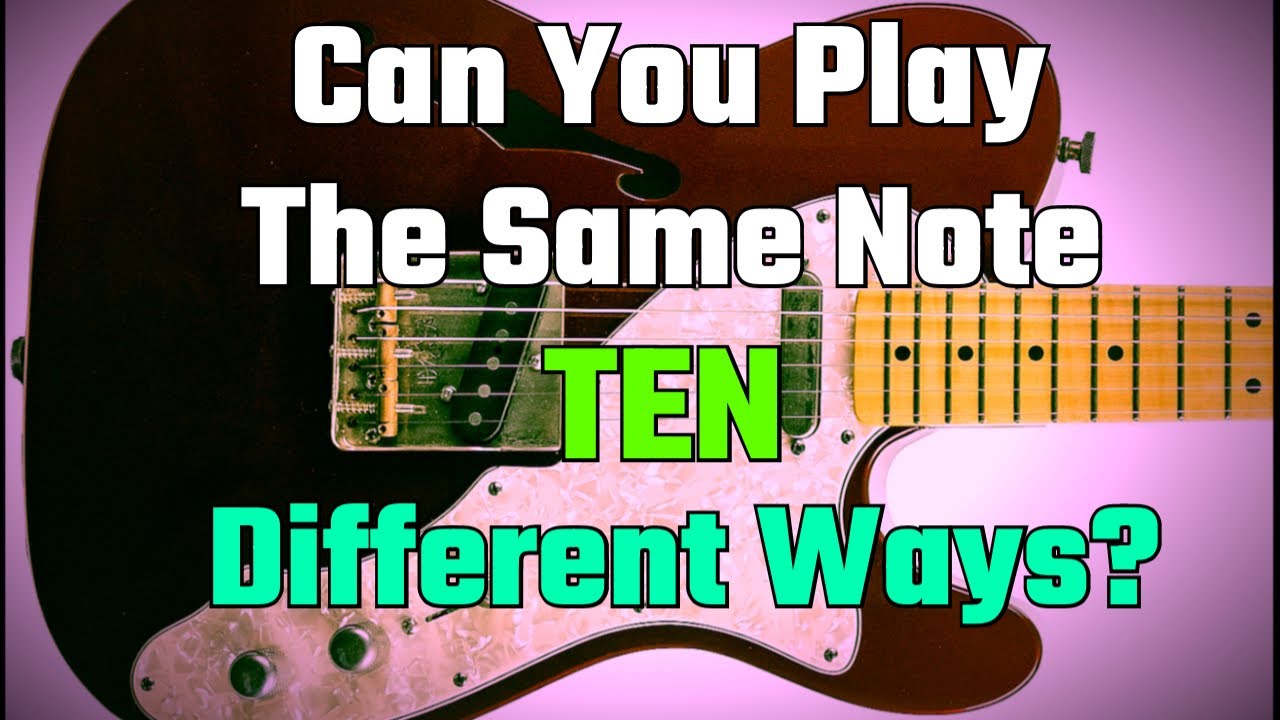 Can You Play the Same `Note TEN Different Ways? - YouTube