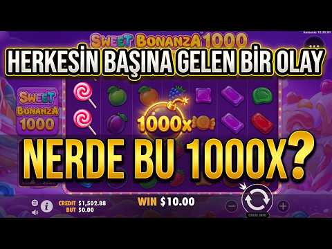 SWEET BONANZA 1000 YENİ OYUN 🍭 TÜRKÇE HERKESİN BAŞINA GELEN BİR OLAY NERDE BU 1000X 🍭