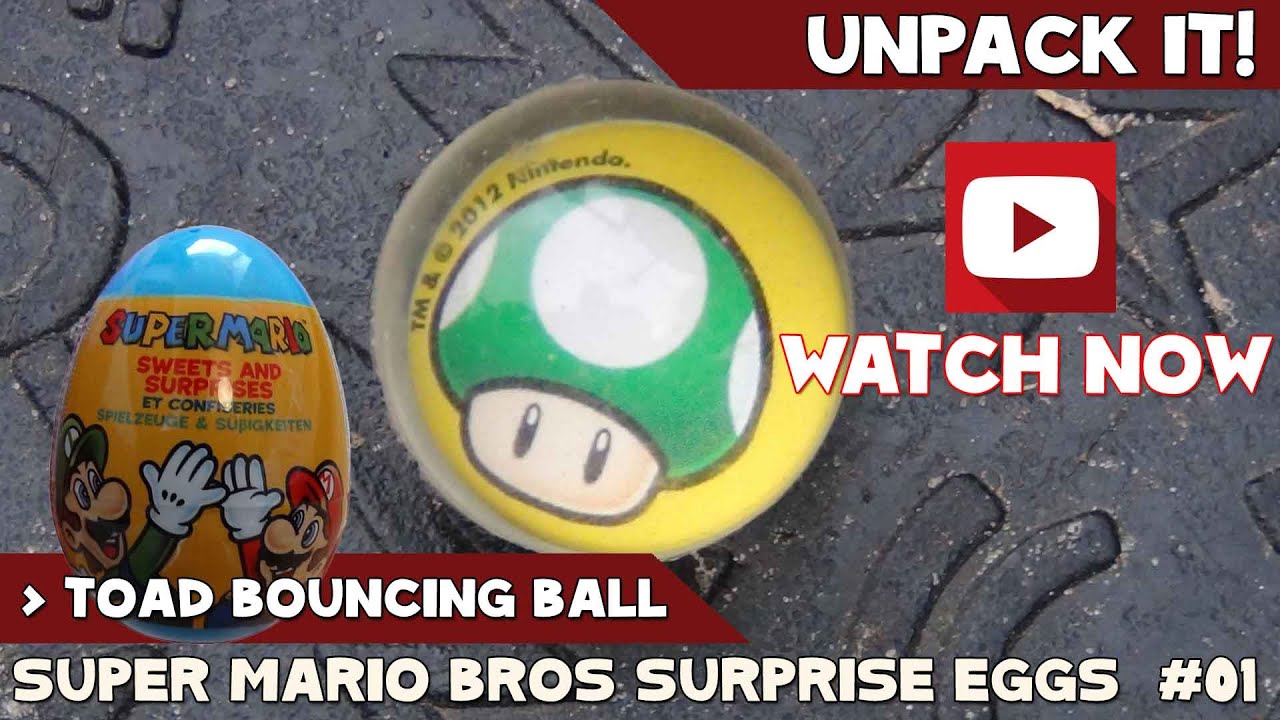 SUPER MARIO BROS. Surprise Egg unboxing. Bouncing Ball Toad Toy ...
