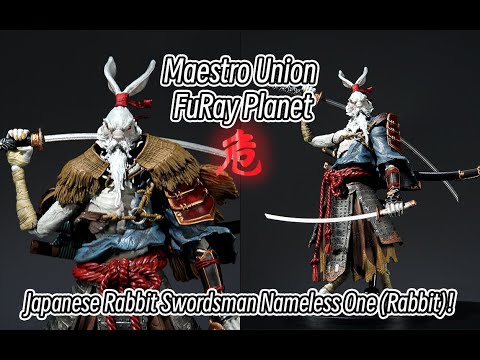 【Unboxing】Maestro Union FuRay Planet! Kensai the Nameless One (Rabbit ...