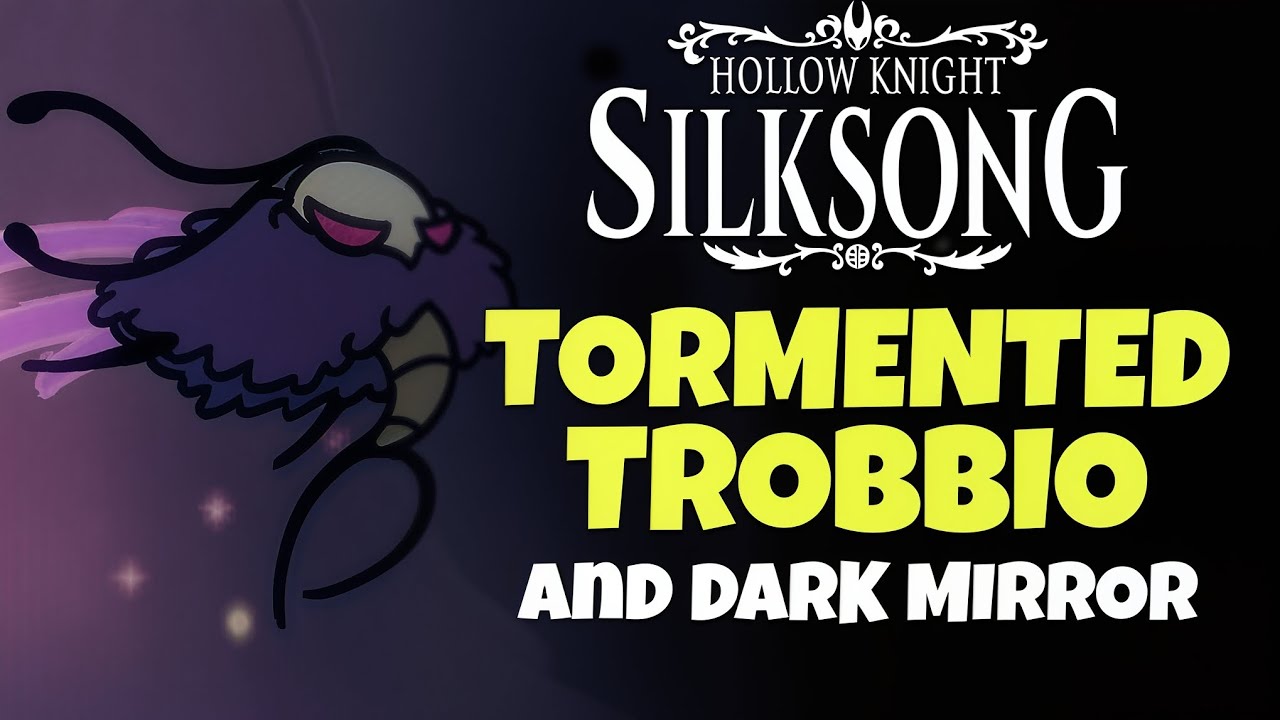 Hollow Knight Silksong - Tormented Trobbio + Dark Mirror (Pain, Anguish ...