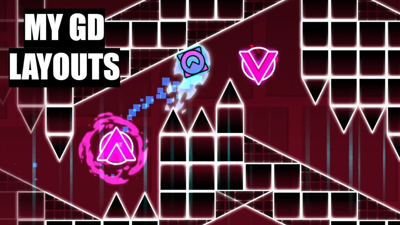 My Geometry Dash Layouts! - YouTube