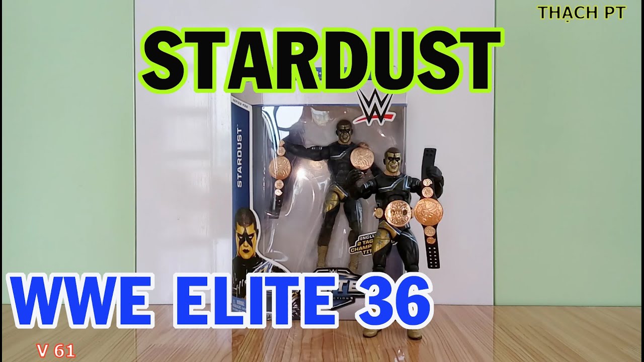 THẠCH PT - REVIEW MÔ HÌNH WWE STARDUST - ELITE 36 ACTION FIGURE - YouTube