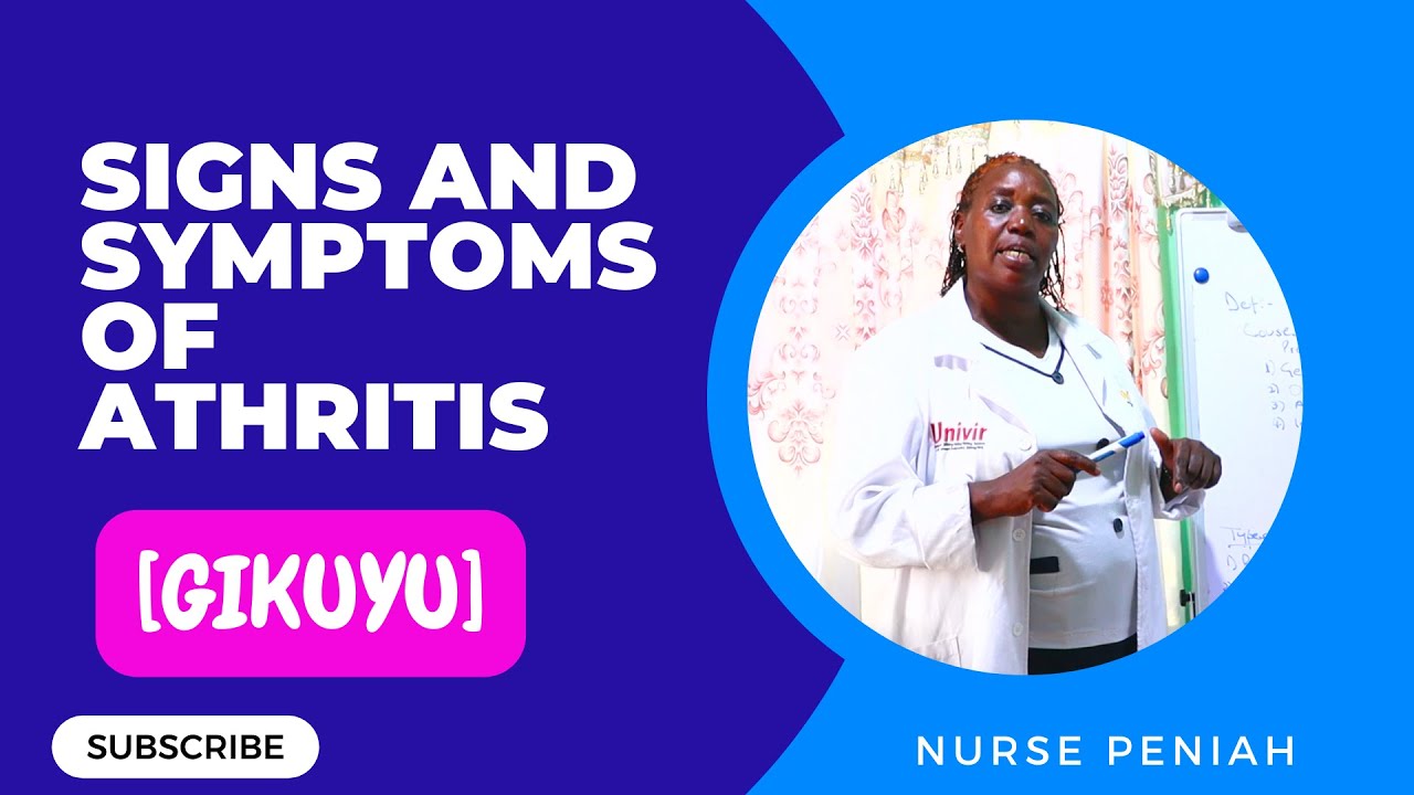 SIGNS AND SYMPTOMS OF ATHRITIS || Episode 2 [GIKUYU] - YouTube