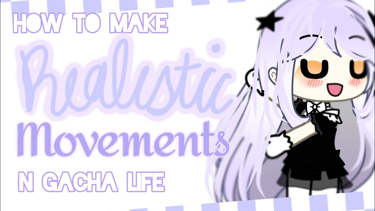 How To Make Realistic Movements In Gacha Life! || Tutorial || Gacha ...