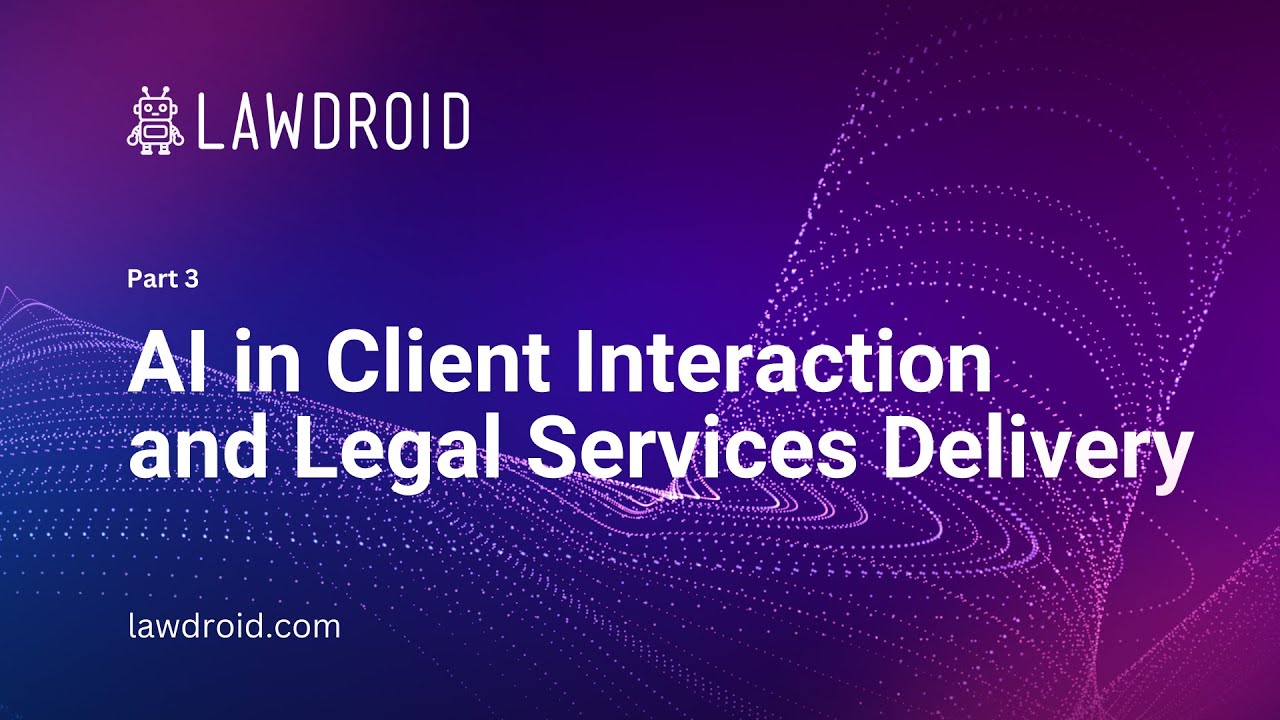 Generative AI for Lawyers, Part 3 AI in Client Interaction and Legal ...