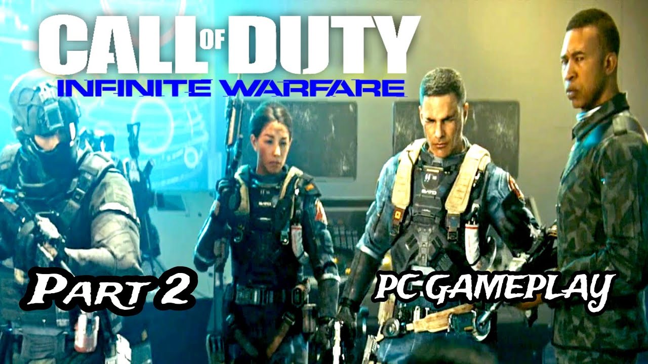 CALL OF DUTY INFINITE WARFARE PC Gameplay Walkthrough Part 2 - YouTube