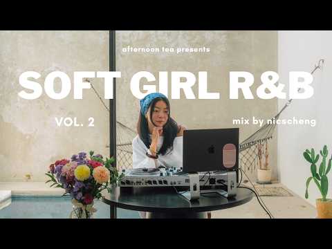 SOFT GIRL R&B MIX VOL.2 | (Tems, JMSN, Rihanna, The XX) Chill Alternative R&B