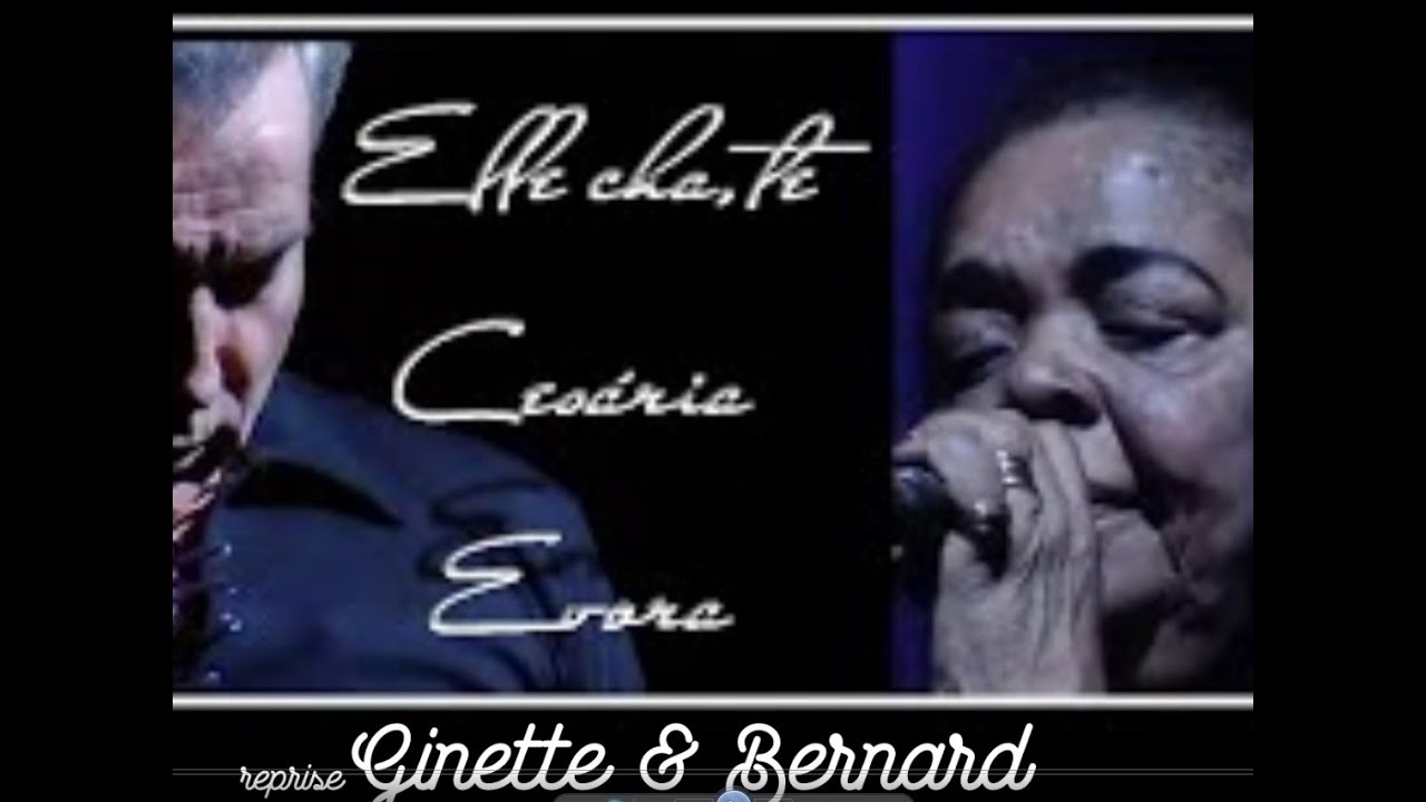 elle chante duo Ginette & Bernard- de Bernard Lavilliers & Cesária ...