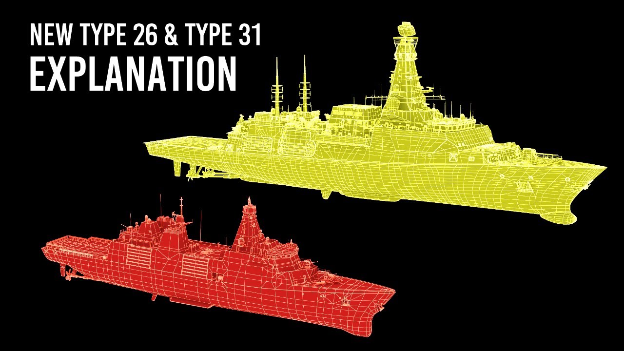 The UK Navy's new Type 26 & Type 31 warships will be a formidable force ...