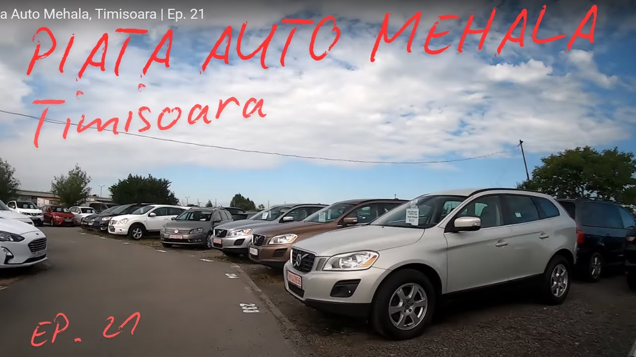 Piata Auto Mehala, Timisoara | Ep. 21 - YouTube
