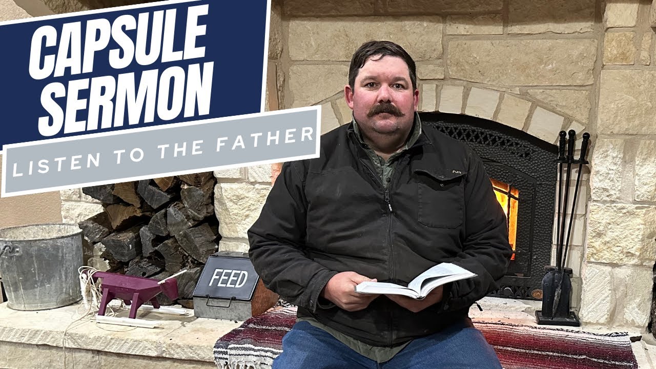 Capsule Sermon: Listen to the Father | Bar 7 Ranch - YouTube