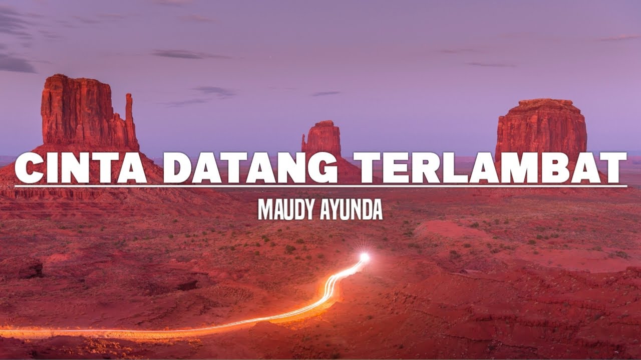 Maudy Ayunda - Cinta Datang Terlambat (Lirik) - YouTube