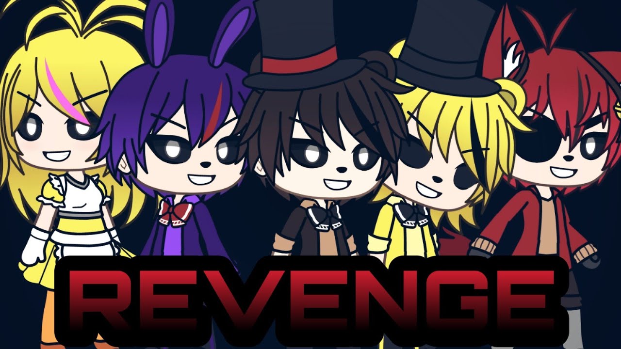 Fnaf song:revenge GLMV/LFG1221 Canción creada por Rezyon and ...