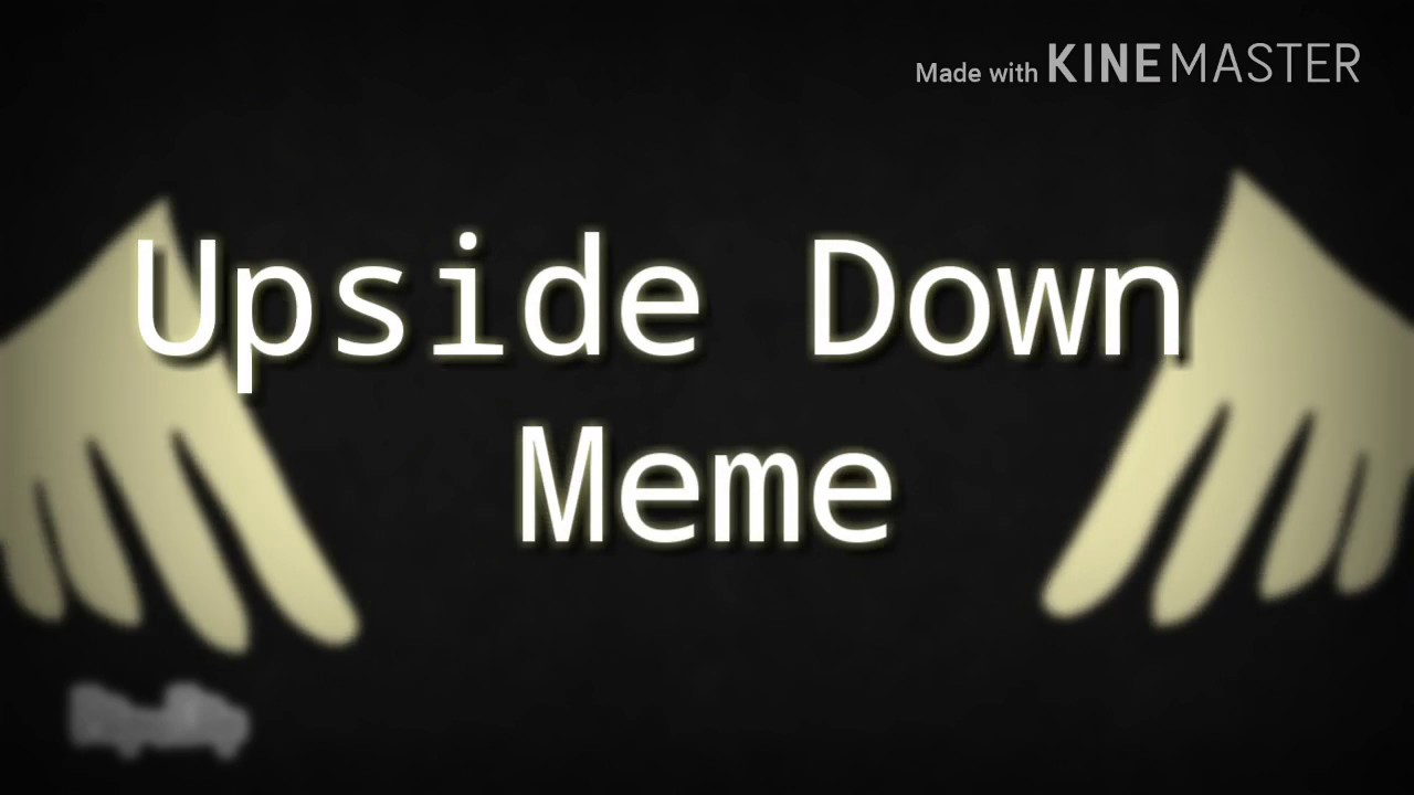Upside Down - Animation Meme - YouTube