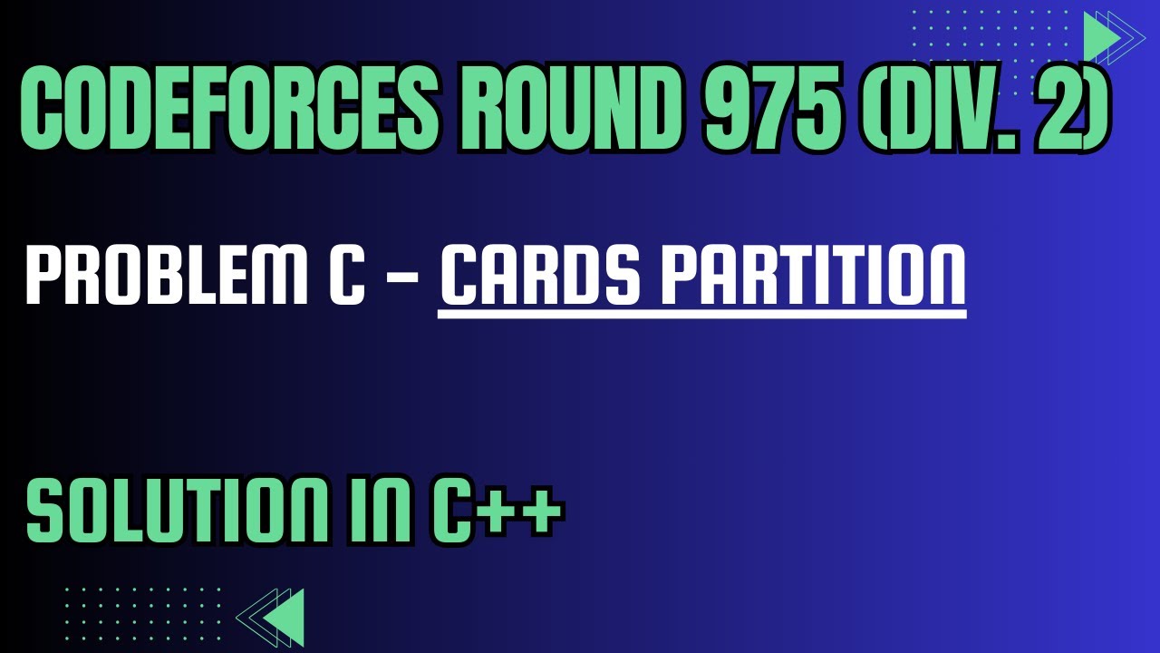 Codeforces Round 975 Problem C. Cards Partition Full Solution In C++ - YouTube