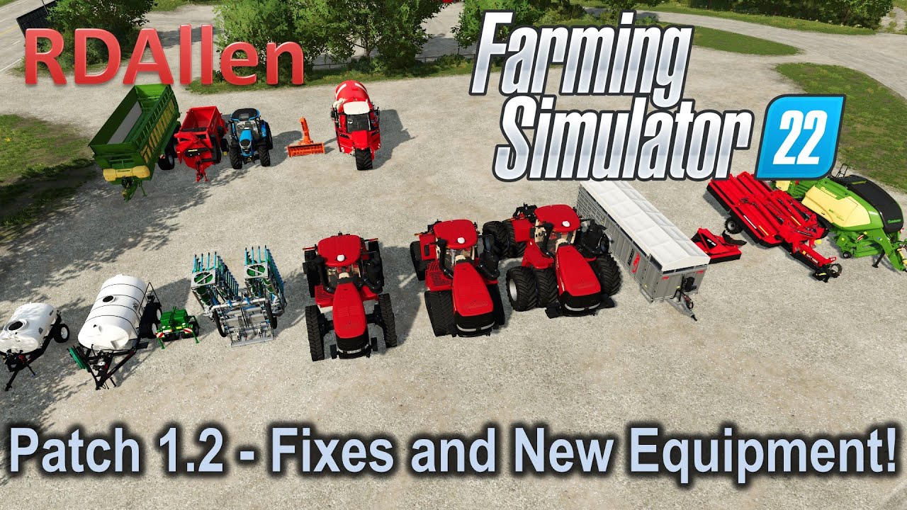 New Equipment, New Features, and Bug Fixes, Patch 1.2 For Farming ...