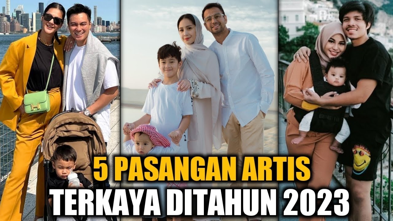 5 PASANGAN ARTIS TERKAYA TAHUN 2023 REAL SULTAN Tajir Melintir Kekayaan Sampai Milyaran. - YouTube