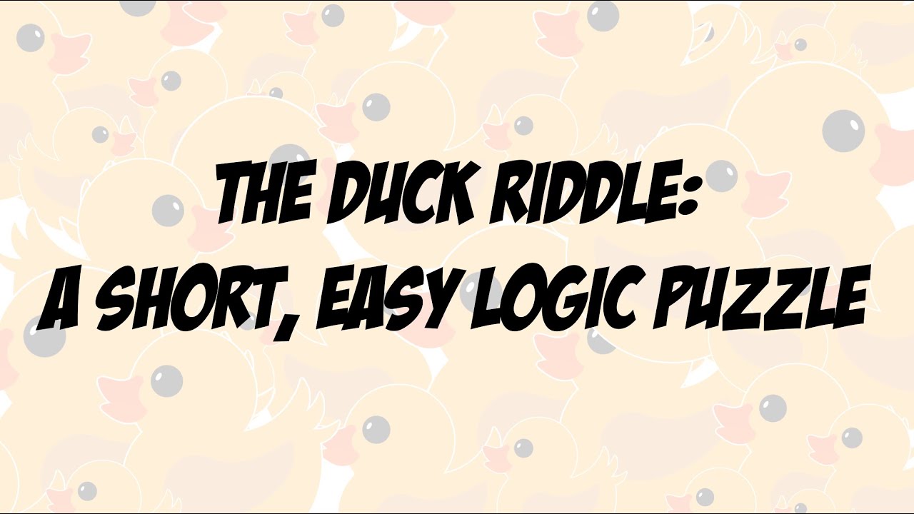 The DUCK Riddle: a Short & Easy Logic Puzzle - YouTube