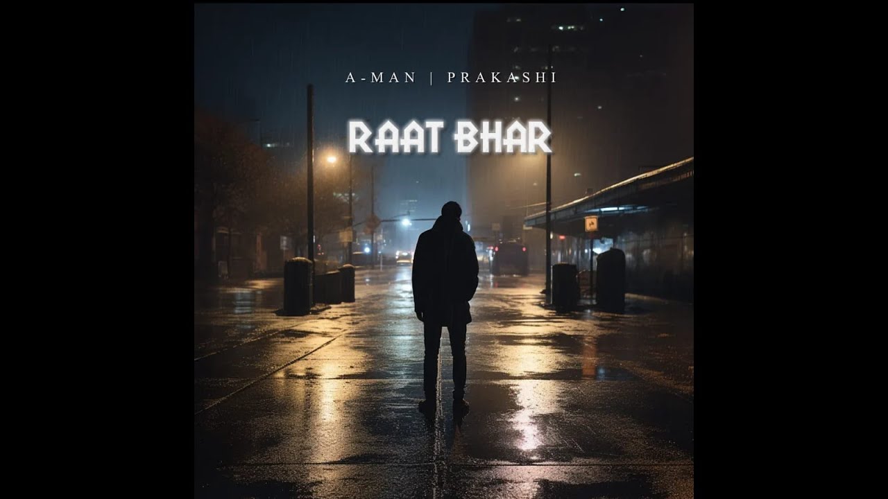 Raat Bhar | A-man | Prakashi | Official Song | Prod by @glbbeats5157 #A ...