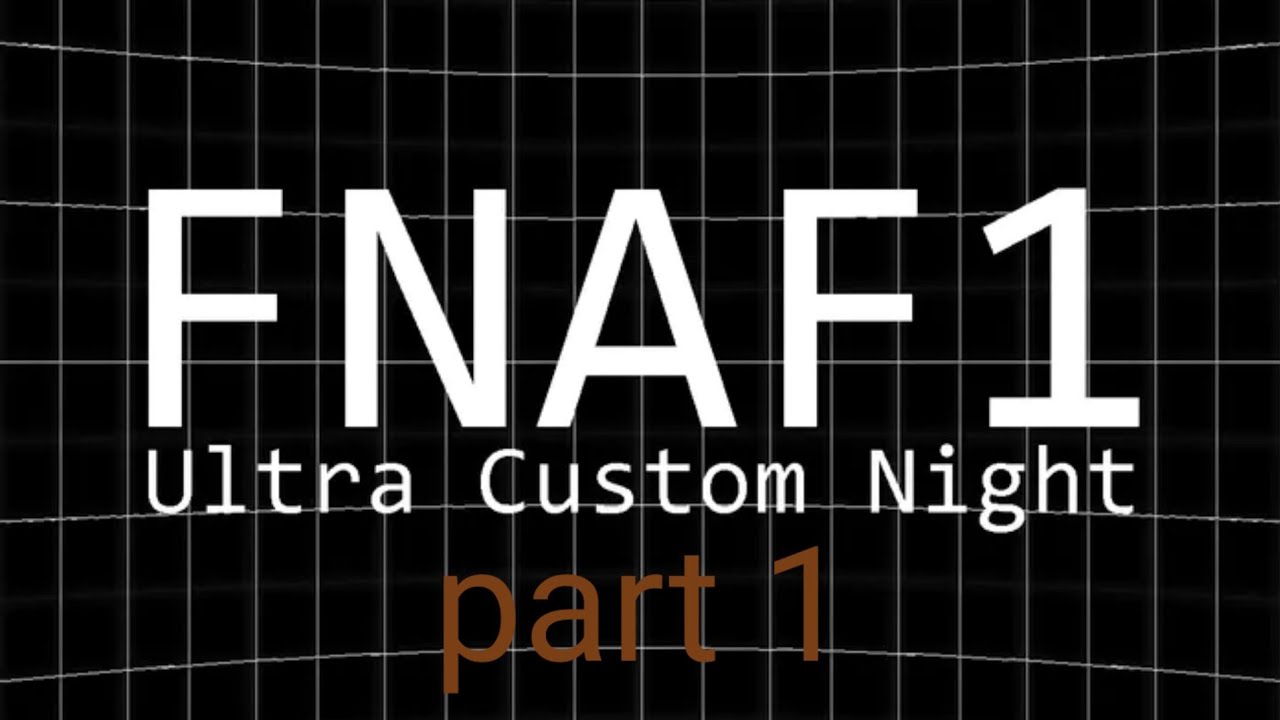 i play five night at freddy ultra custom night part 1 - YouTube