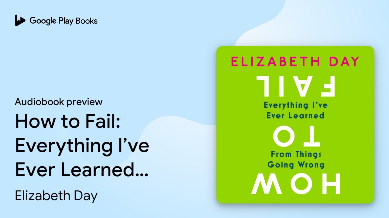 How to Fail: Everything I’ve Ever Learned From… by Elizabeth Day ...