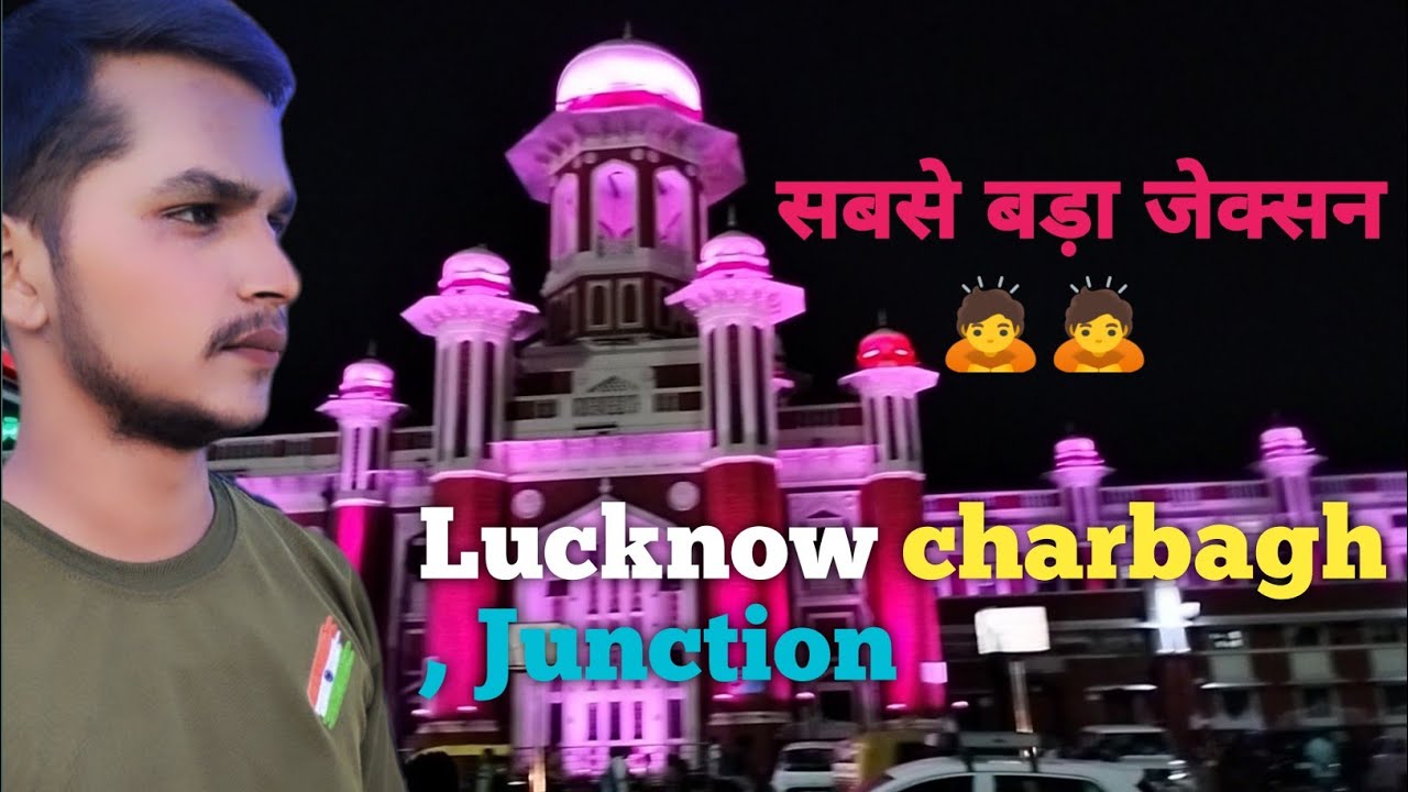 Lucknow Charbagh railway station Uttar Pradesh, Indian Railways Video ...