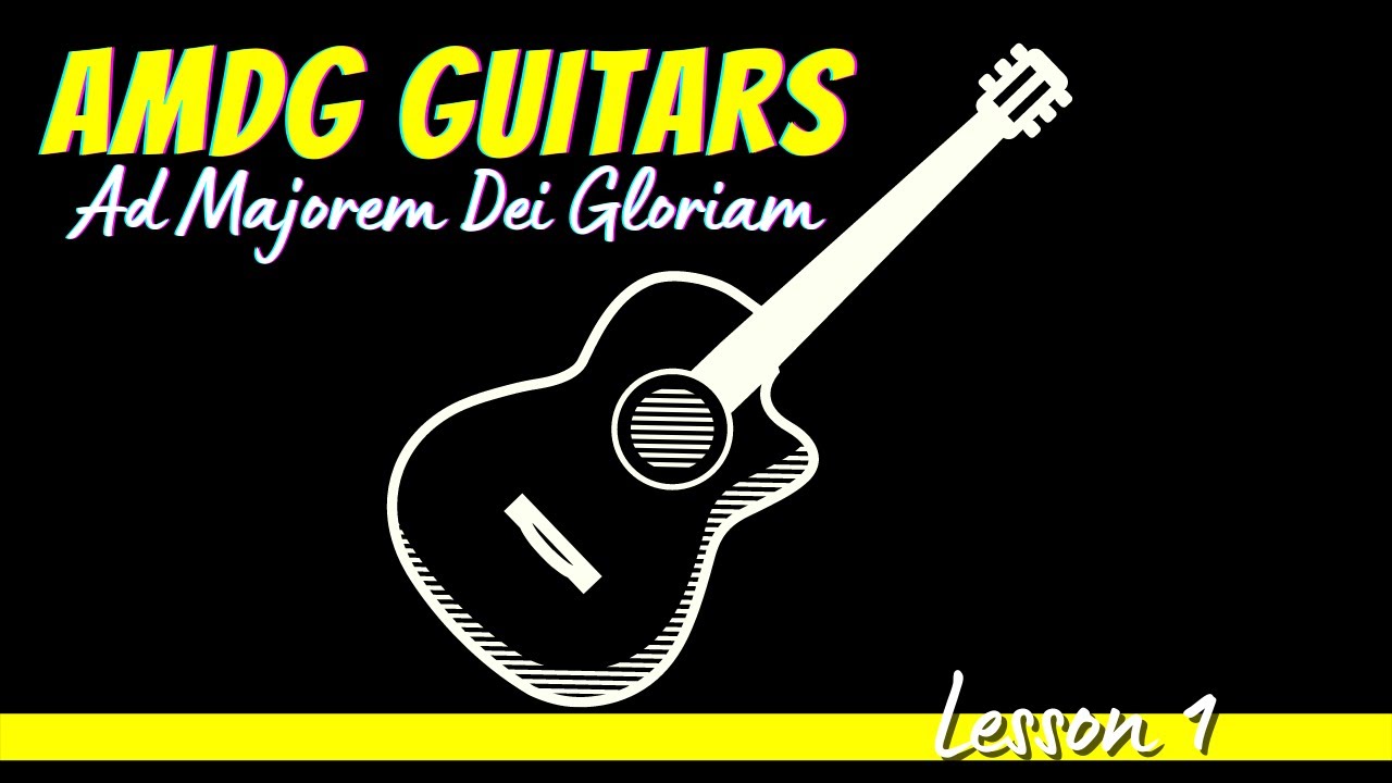 AMDG Guitar Lesson 1 - YouTube
