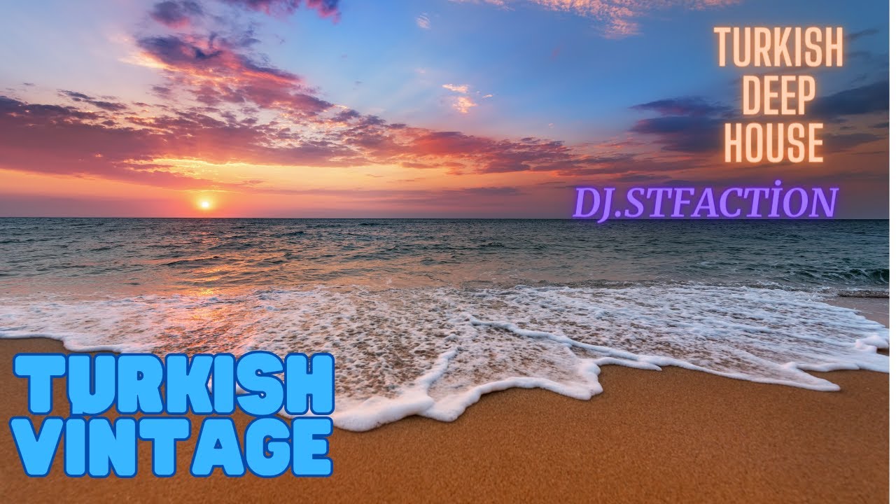 turkish vintage by dj.stfaction | 1 hour house set | dj set | deep ...