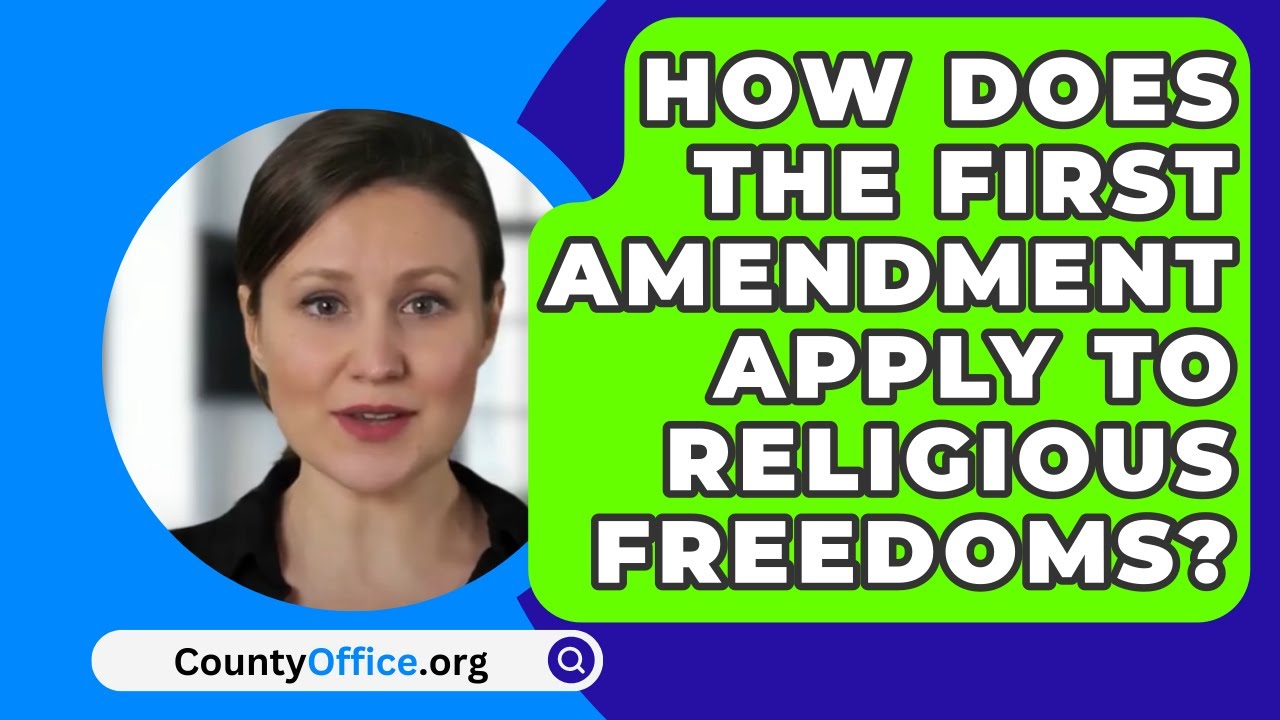 How Does The First Amendment Apply To Religious Freedoms ...