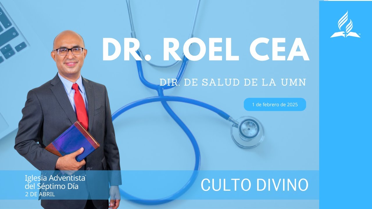 Escuela Sabática y Culto Divino | Dr. Roel Cea | Dir. de Salud de la ...