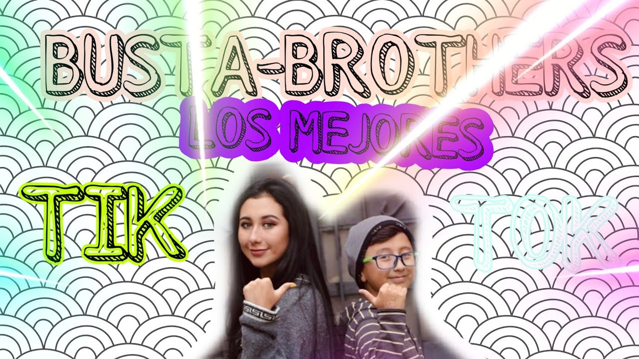 LOS MEJORES TIKTOK DE LOS BUSTA-BROTHERS - YouTube