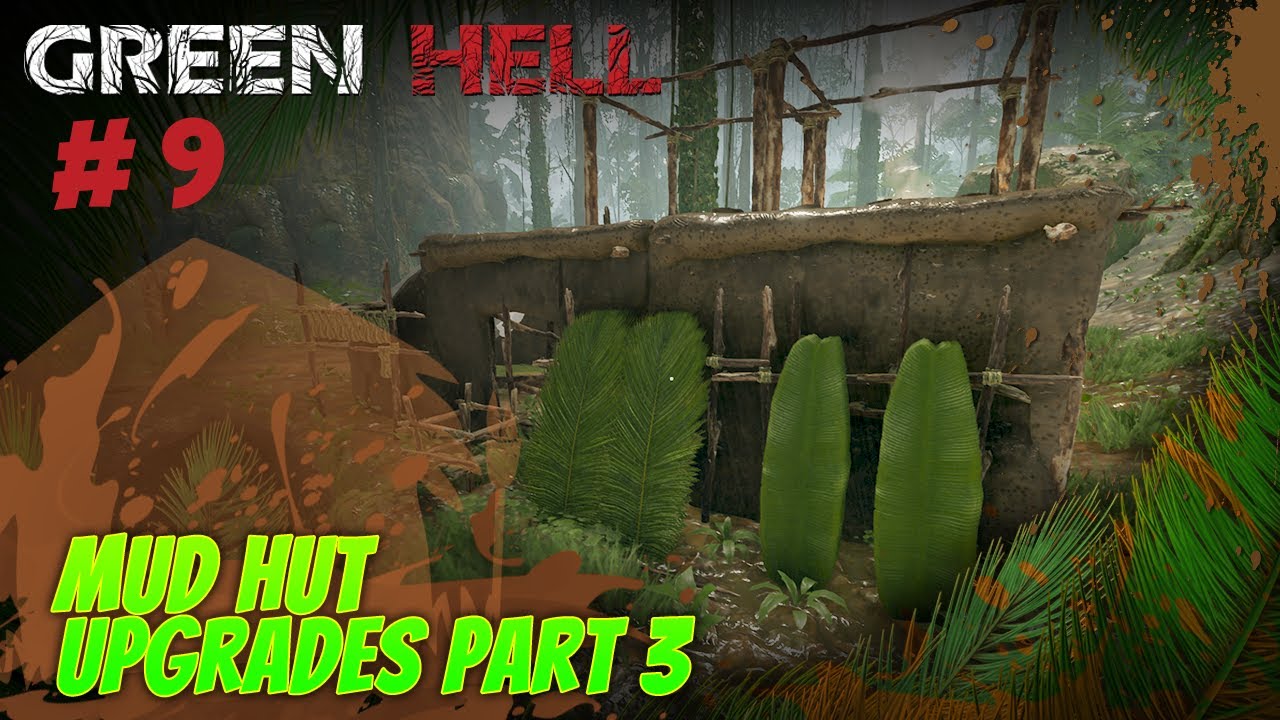 Mud Base Upgrades Part 3 | Green Hell Multiplayer Survival Gameplay ...