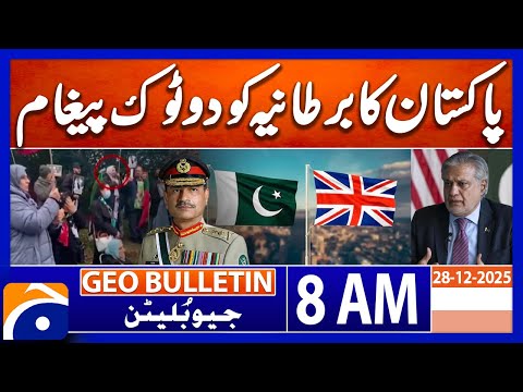 Deputy PM Ishaq Dar Statement on Pak-UK Relations  | Geo News 8 AM Geo Bulletin | 28th Dec 2025