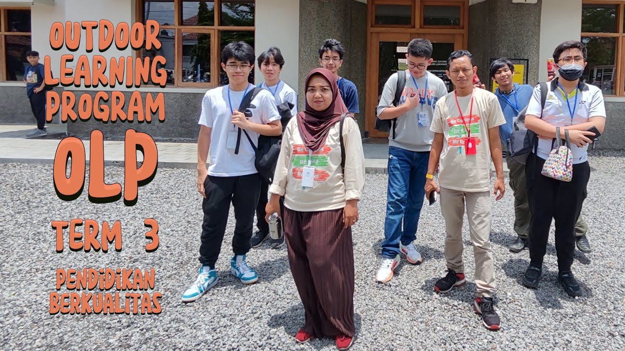 OLP (Outdoor Learning Program) - Secondary 3 - Pendidikan Berkualitas ...