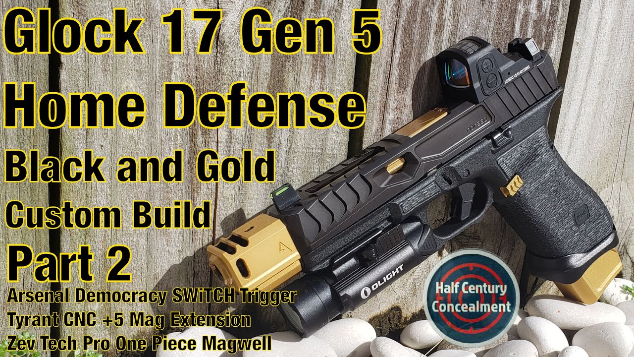 Glock 17 Gen 5 Home Defense Custom Build Part 2 - SWiTCH Trigger ...
