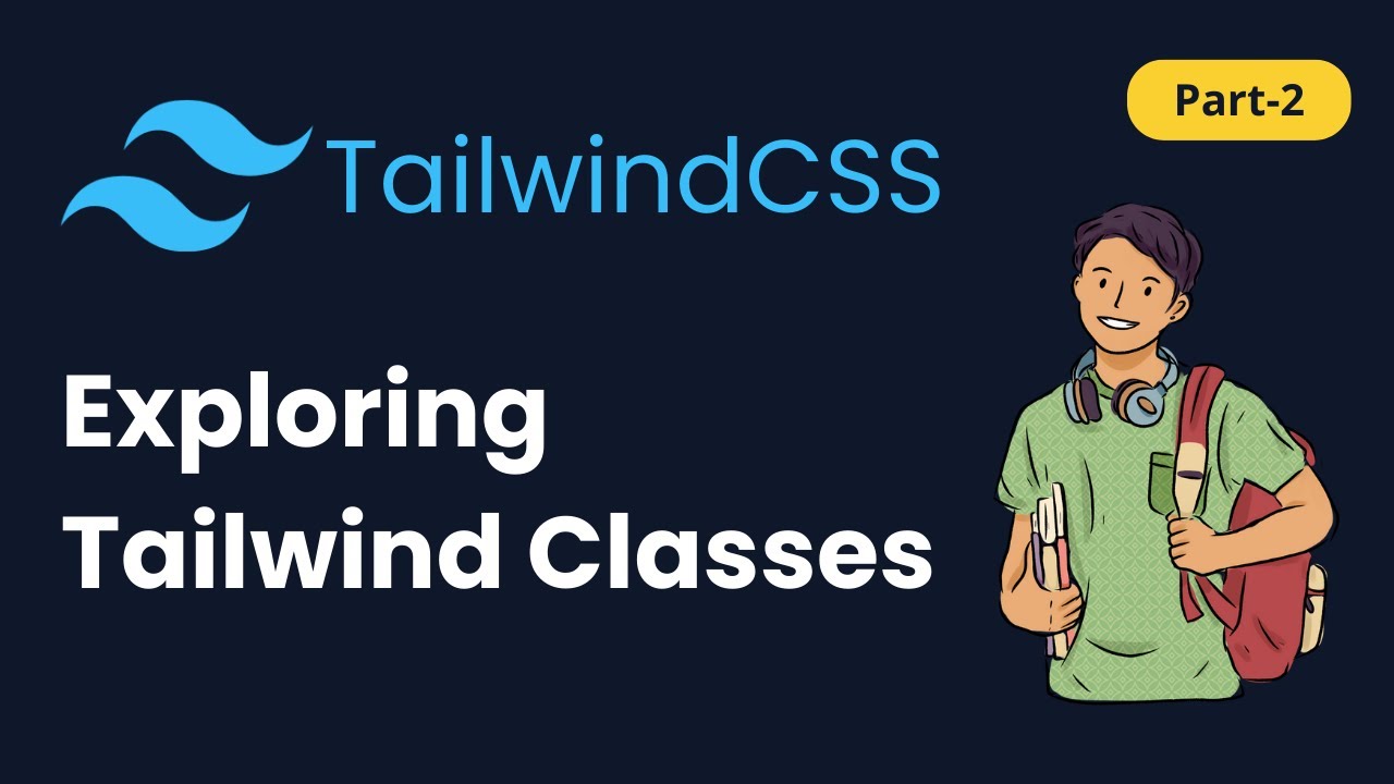 Exploring Tailwind Classes - YouTube